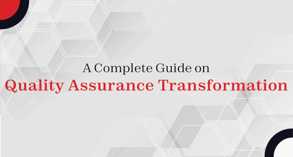 A Complete Guide on Quality Assurance Transformation | Enhops