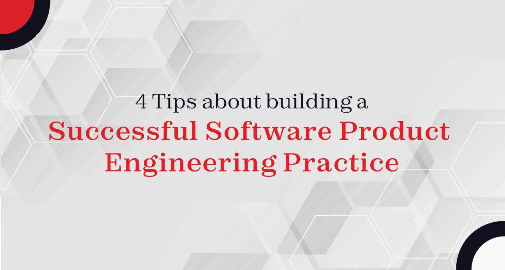 4 Tips about building a Successful Software Product Engineering Practice - Enhops Blog