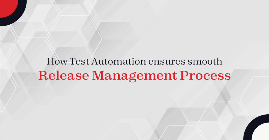 How Test Automation ensures smooth Release Management Process - Enhops Blog