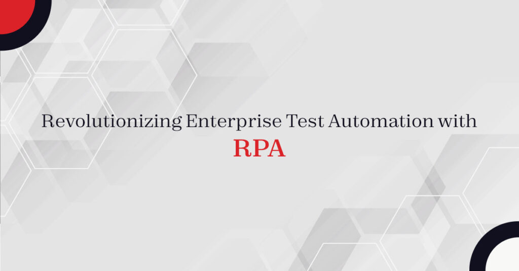 Role of RPA in Enterprise Test Automation | Enhops Role of RPA in Enterprise Test Automation | Enhops