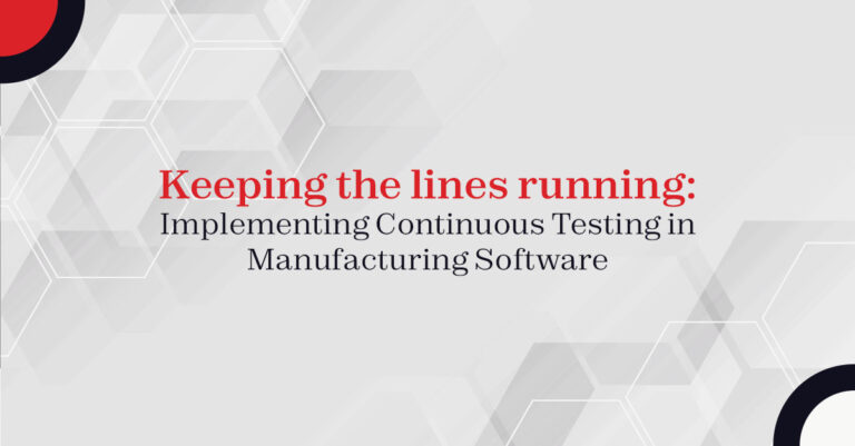 Strategies For Implementing Continuous Testing In Manufacturing Software Enhops